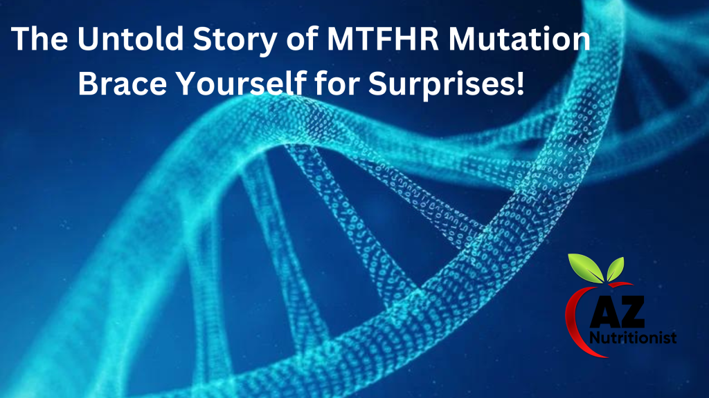 The Untold Story of MTHFR Mutation: Brace Yourself for Surprises! - One ...